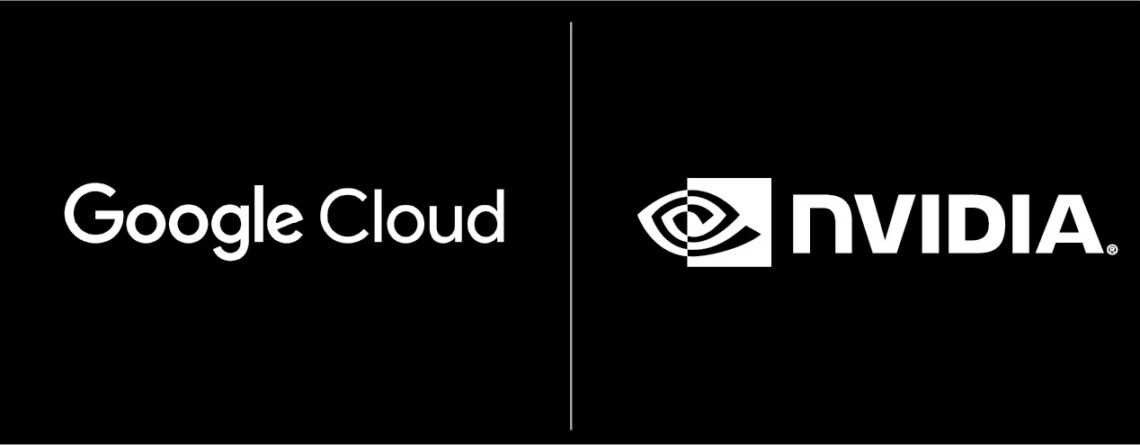 Google Cloud ו- NVIDIA מרחיבות את שיתוף הפעולה בתחום הבינה המלאכותית - Chiportal
